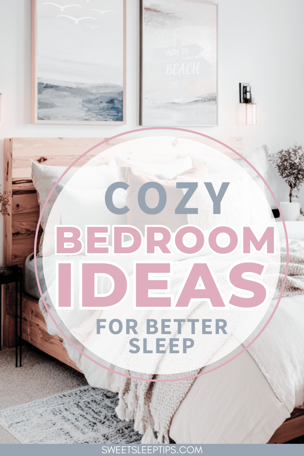 Cozy Bedroom Ideas for Better Sleep: Easy Tips to Create a Sleep ...