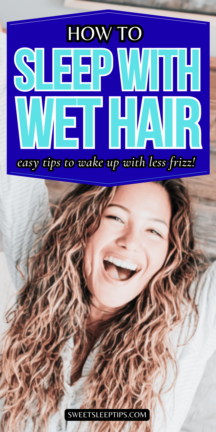 How To Sleep With Wet Hair the Right Way (No Frizz, No Stress ...