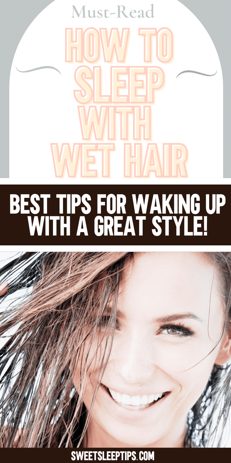 How To Sleep With Wet Hair the Right Way (No Frizz, No Stress ...